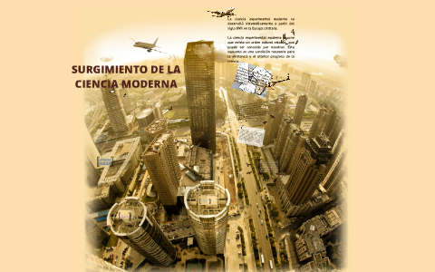 Surgimiento de la ciencia Moderna by Coordinación de Educación a ...