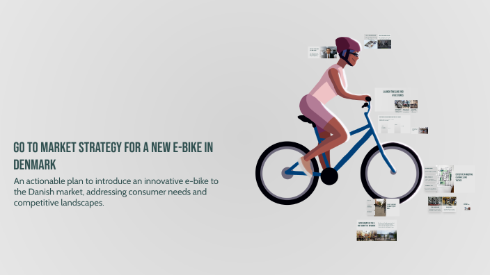 Go to Market Strategy for a New E-Bike in Denmark by Esther Pak on Prezi