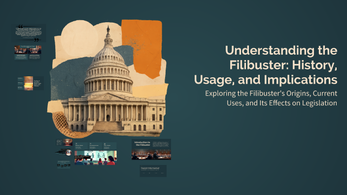 Understanding the Filibuster: History, Usage, and Implications by Cody ...