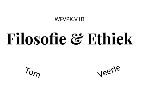 Ethiek & Filosofie by Veerle Nijkamp on Prezi