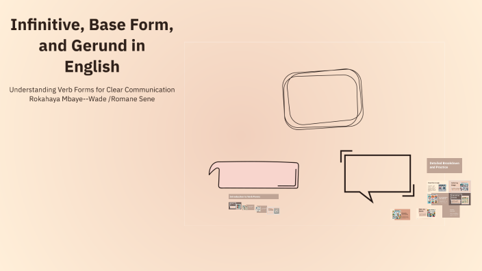 Infinitive, Base Form, and Gerund in English by ROKHAYA MBAYE on Prezi