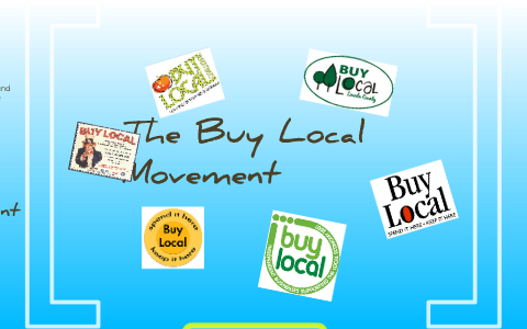The Buy Local Movement by Harrison Fisher on Prezi