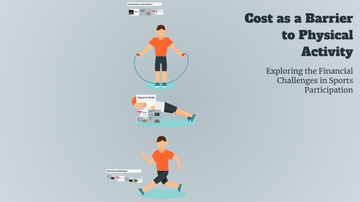 Cost as a Barrier to Physical Activity by Trinity Holder on Prezi