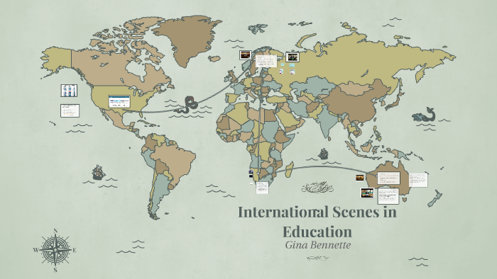 International Scenes in Education by Gina Bennette on Prezi