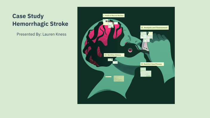 Hemorrhagic Stroke Case Study by Lauren Kness on Prezi