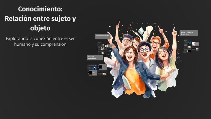 Conocimiento: Relación entre sujeto y objeto by Mónica Analía Ortíz on ...