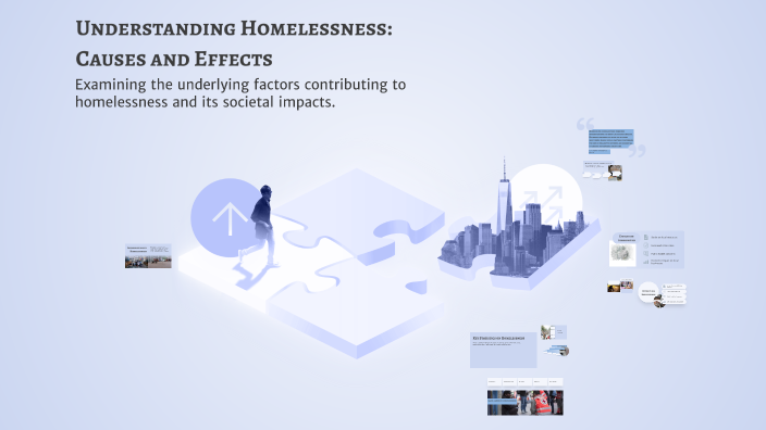 Understanding Homelessness: Causes and Effects by Trudy Johnson on Prezi