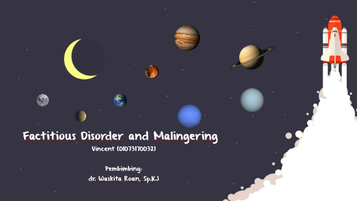 Factitious Disorder and Malingering by vincent phoa on Prezi