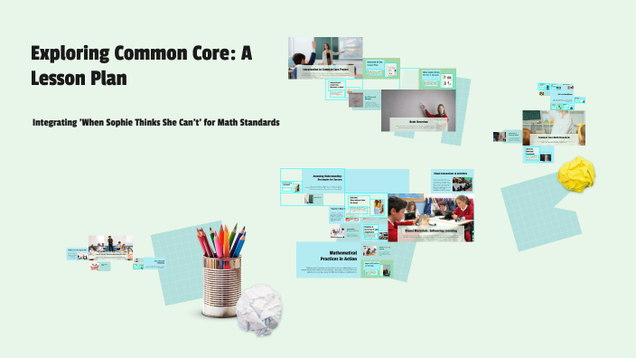 Exploring Common Core: A Lesson Plan by Abby Tatlilioglu on Prezi