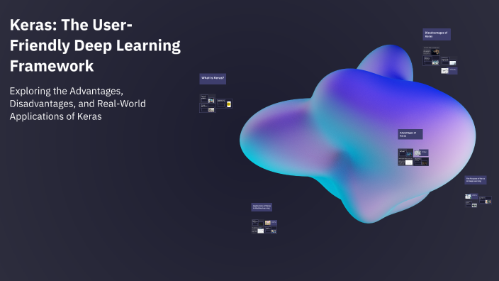 Keras: The User-Friendly Deep Learning Framework by Anitha Anitha on Prezi