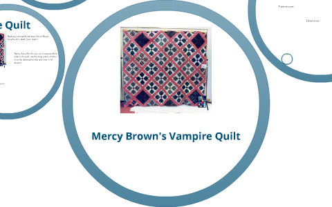 Mercy Brown's Vampire Quilt by Taylor Sang on Prezi
