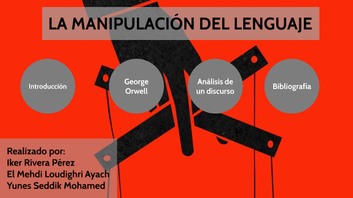 La manipulación del lenguaje by Iker Rivera Pérez on Prezi