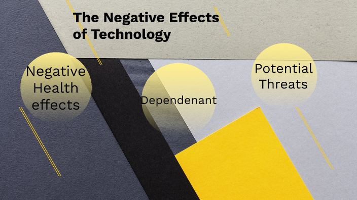 The Negative Effects of Technology by Jullian Flowers on Prezi