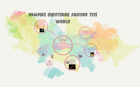 Vampire Sightings Around the World by Skyler Nowak on Prezi