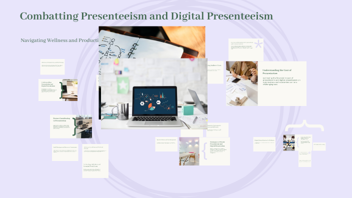Combatting Presenteeism and Digital Presenteeism by chinnu rachel on Prezi