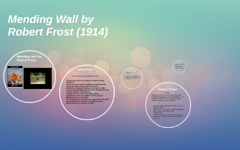 Mending Wall by Robert Frost (1914) by karina leon on Prezi