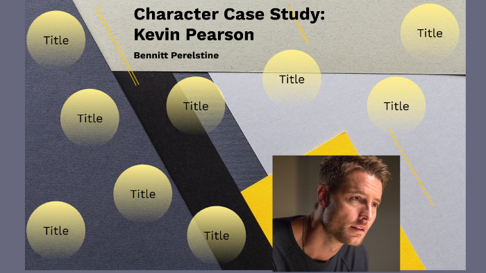 Character Case Study by Bennitt Perelstine on Prezi