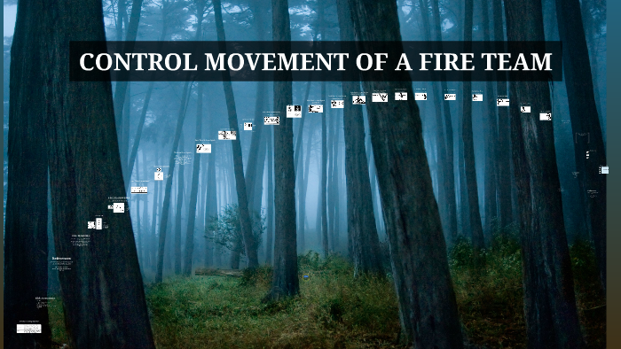 CONTROL MOVEMENT OF A FIRE TEAM by Troy Debro on Prezi