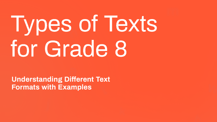 Types of Texts for Grade 8 by Helen Alameh on Prezi