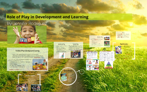 Role of Play in Development and Learning by Jennifer Rodriguez on Prezi