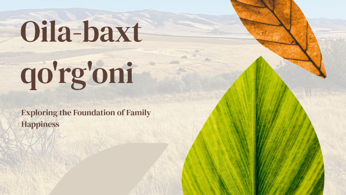 Oila-baxt qo'rg'oni by Axror Panjiev on Prezi