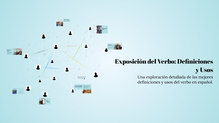 Exposición del Verbo: Definiciones y Usos by Eusebio alberto on Prezi