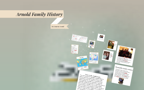 Arnold Family History by Cameron Arnold