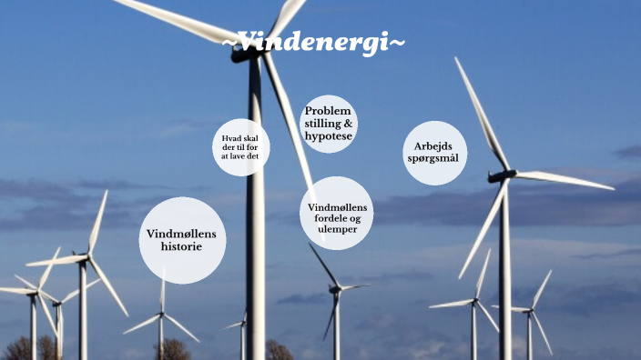 Vind energi lavet af Lærke by Lærke Vestervang on Prezi