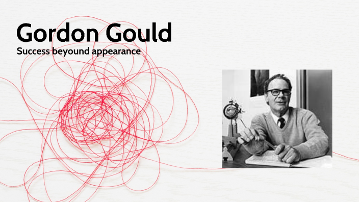 Presentación Gordon Gould by paula capo moll on Prezi