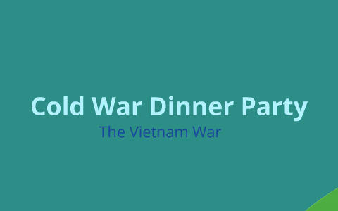 Cold War Dinner Party by Chloe Johnson on Prezi
