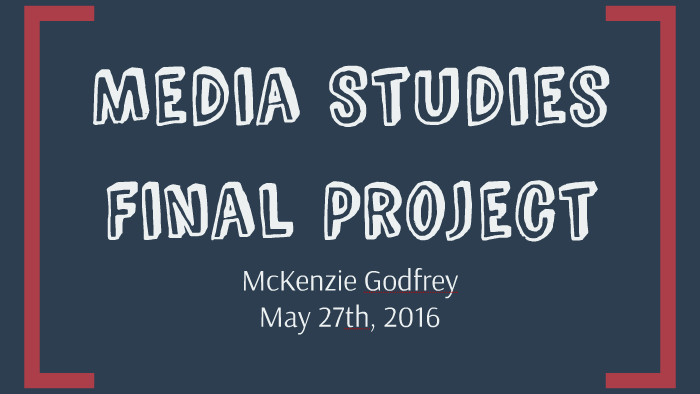 Media Studies Final Project by on Prezi