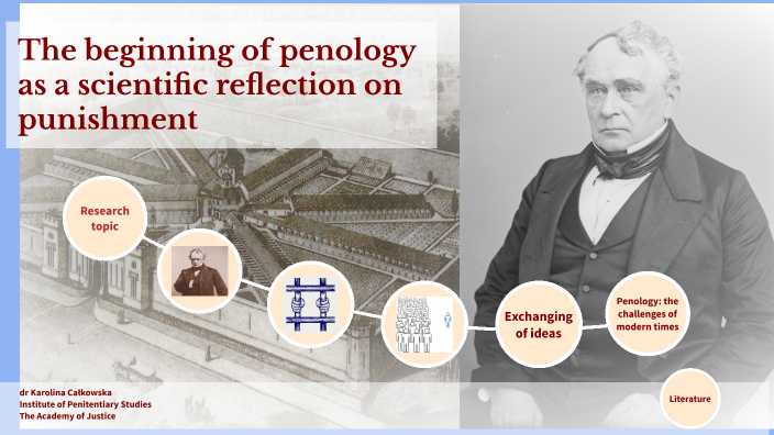 The beginning of penology as a scientific reflection on punishment by ...