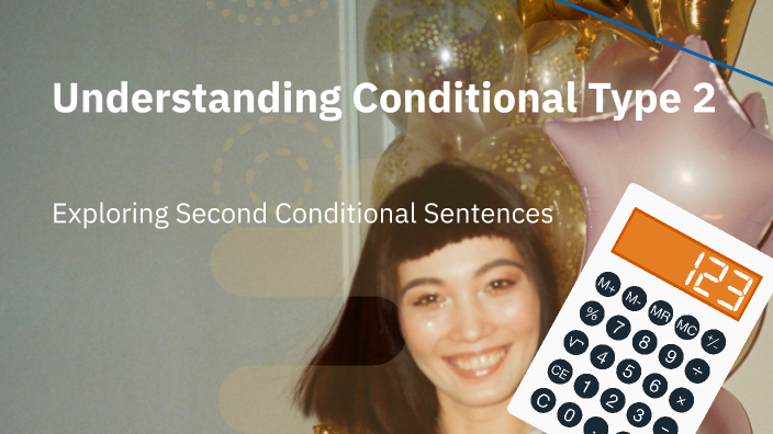 Understanding Conditional Type 2 by Alya Sabrina on Prezi