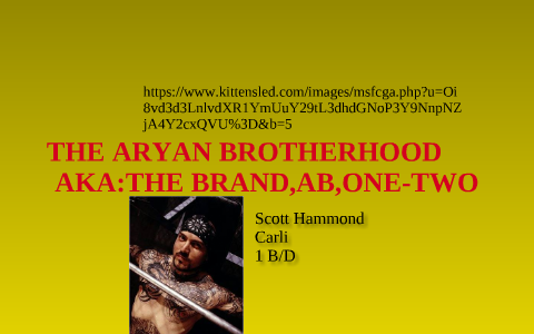 Aryan Brotherhood by Scott Hammond on Prezi