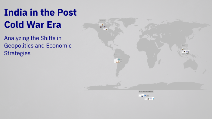 India in the Post Cold War Era by Arya Chhabra on Prezi