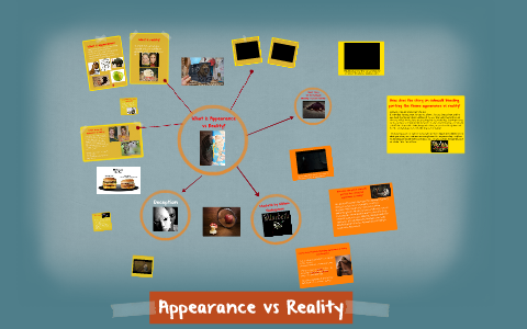 Appearance vs reality by Stacey Lewin on Prezi