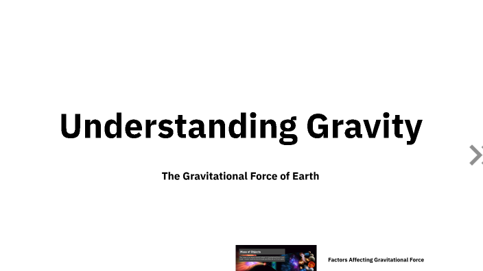Understanding Gravity by Tarun Kumar on Prezi