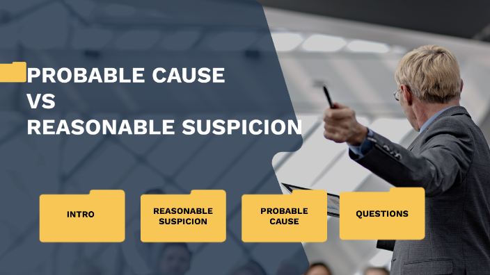 Probable Cause v. Reasonable Suspicion by zack williams on Prezi