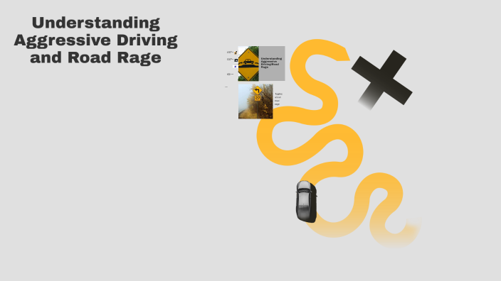 Understanding Aggressive Driving and Road Rage by Jackson Keck on Prezi