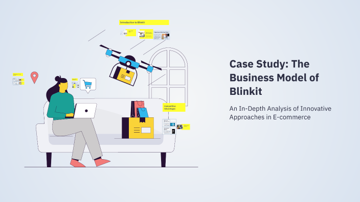 Case Study: The Business Model of Blinkit by varun bajhal on Prezi