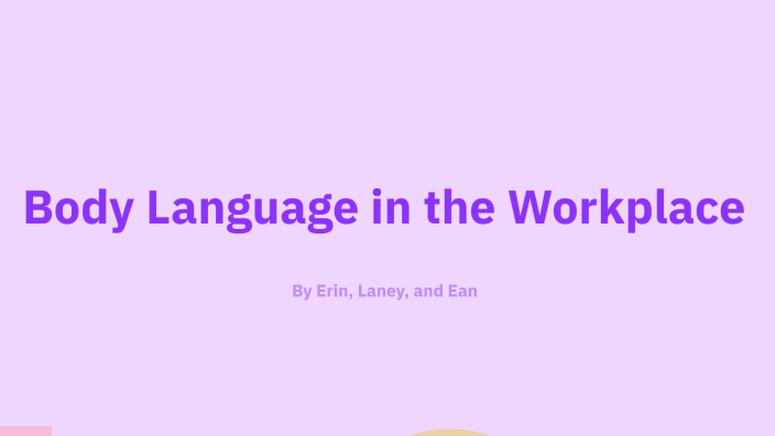 Workplace Body Language by Erin Munene on Prezi