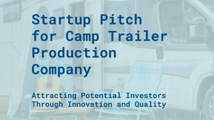 Startup Pitch for Camp Trailer Production Company by Magdalena Koma on ...