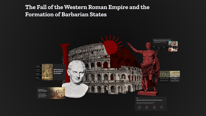 The Fall of the Western Roman Empire and the Formation of Barbarian ...
