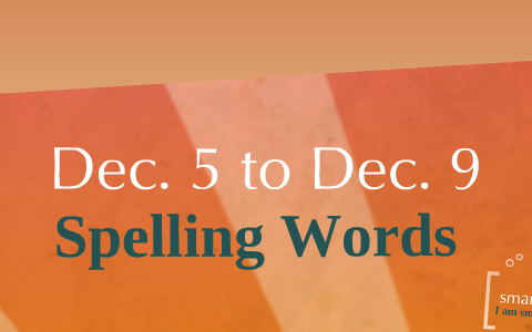 Spelling List by Chelsea Van Pelt on Prezi
