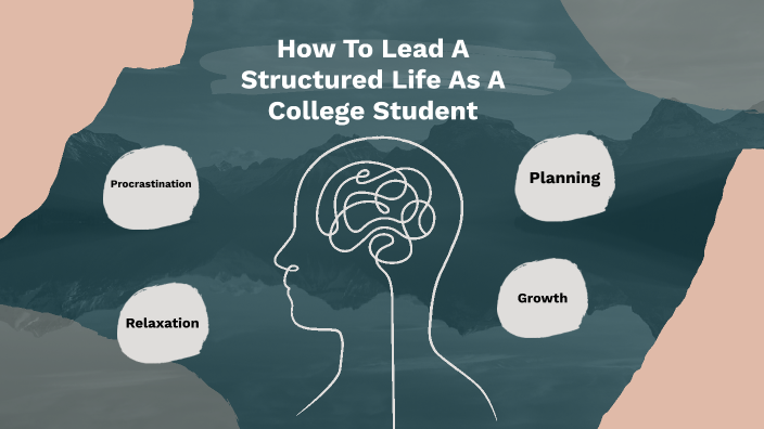 How To Lead A Structured Life As A College Student by kentori holsey on ...