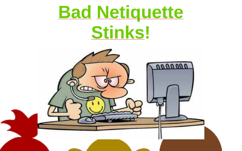 Netsmartzkids- Bad Netiquette stinks by Ruth Aguilera on Prezi