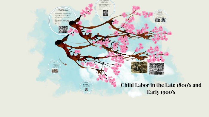 child labor in the late 1800's and early 1900's by Jaeden Harris on Prezi