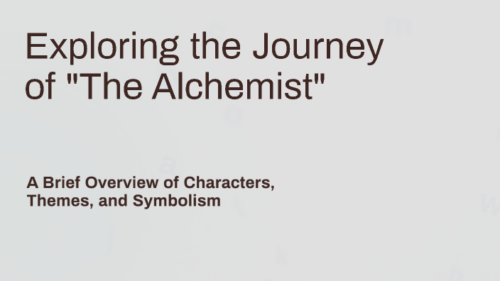 Exploring 'The Alchemist' by echo autumn on Prezi