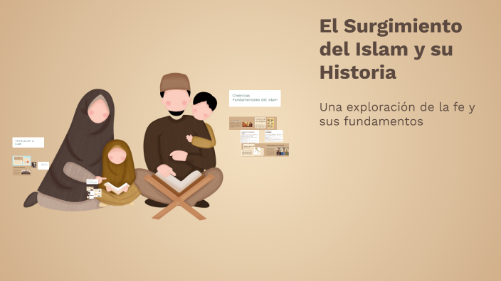 El Surgimiento del Islam y su Historia by equipo 8 . on Prezi