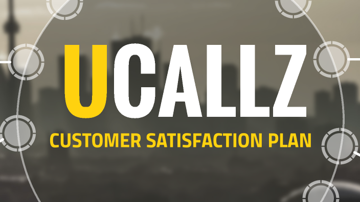 UCALLZ Customer Satisfaction Program by Jorge Villasenor on Prezi